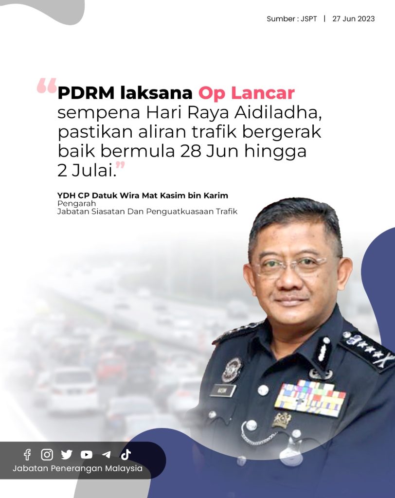 PDRM Laksana Op Lancar Sempena Hari Raya Aidiladha Pastikan Aliran ...
