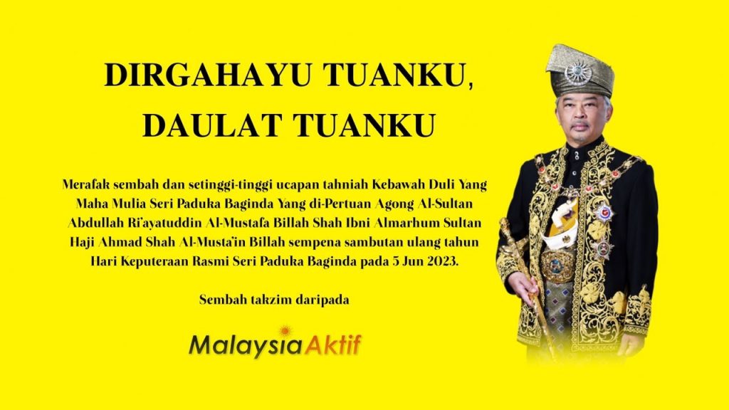 DIRGAHAYU TUANKU, DAULAT TUANKU - Malaysiaaktif