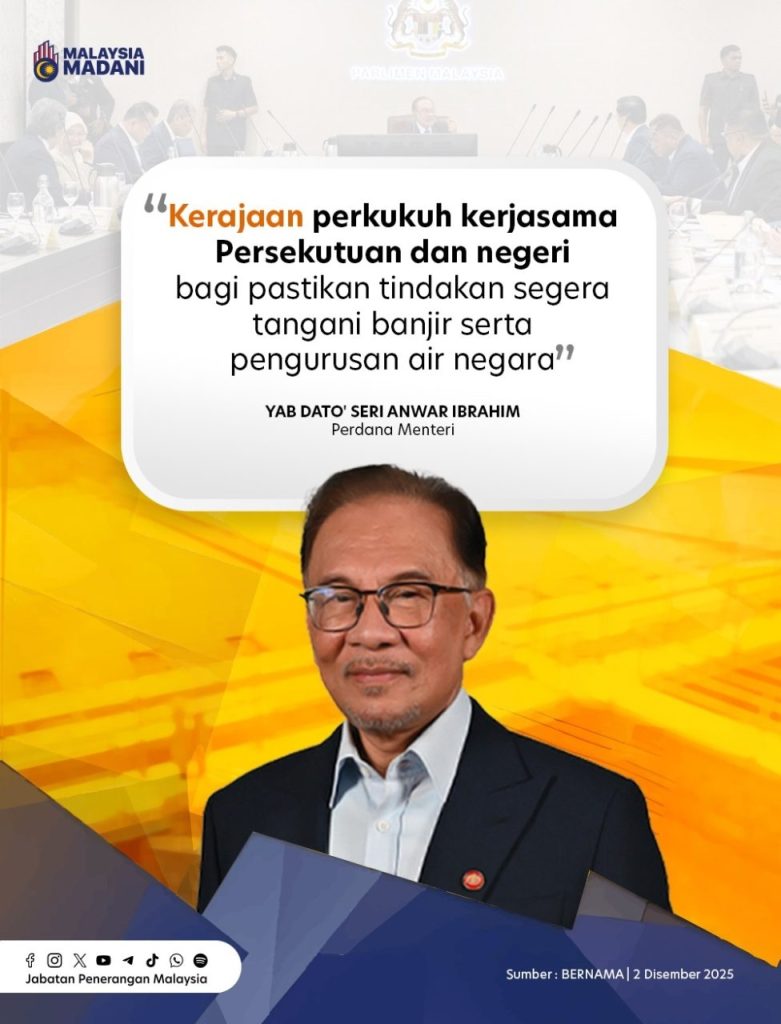 Kerajaan Perkukuh Kerjasama Persekutuan Dan Negeri Bagi Pastikan Tindakan Segera Tangani Banjir ...